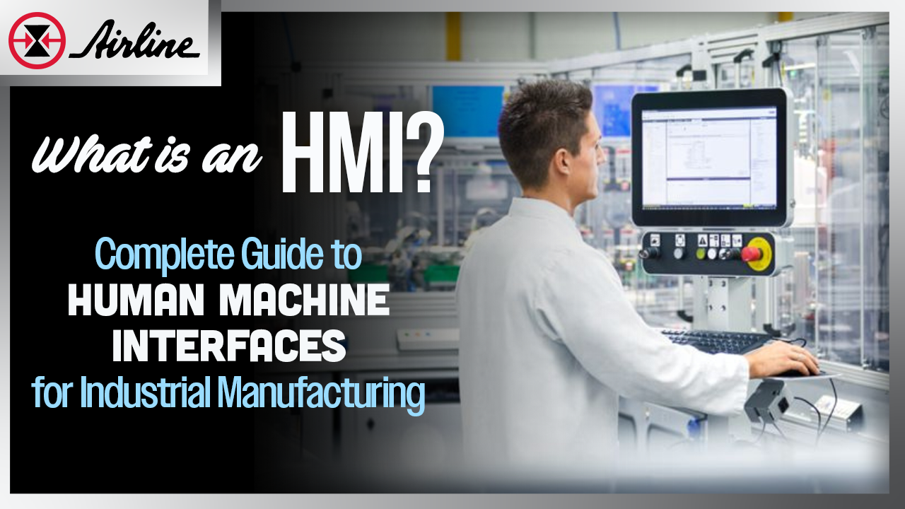 What is an HMI? Complete Guide to Human Machine Interfaces for Industrial Manufacturing